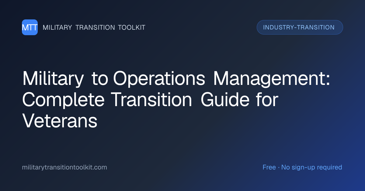 Military to Operations Management: Complete Transition Guide for ...